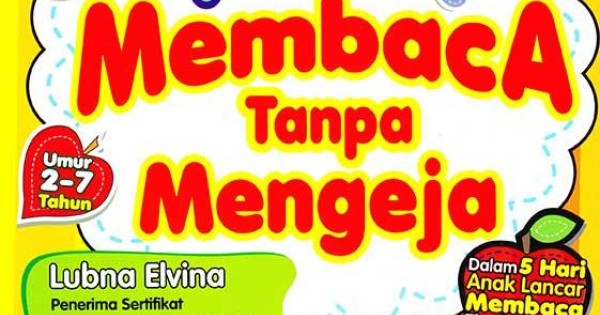 Revolusi Belajar Membaca Belajar Cepat Membaca Tanpa Mengeja Revolusi Belajar Membaca Belajar Cepat Membaca Tanpa Mengeja